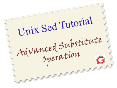 Unix Sed Tutorial: Advanced Sed Substitution Examples
